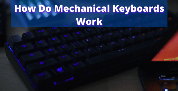 How Do Mechanical Keyboards Work? 2022 Best Guide - Keyboard Cutter