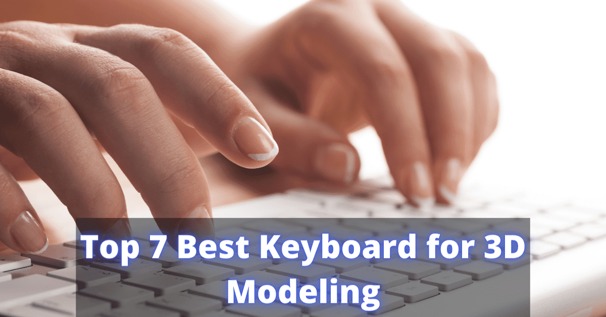 7 Best Keyboards For 3D Modeling 2022 - Keyboard Cutter