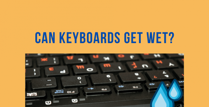 Can Keyboards Get Wet? (Is It Bad?) - Keyboard Cutter