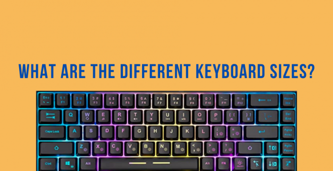 What Are The Different Keyboard Sizes? (4 Most Popular Sizes Revealed ...